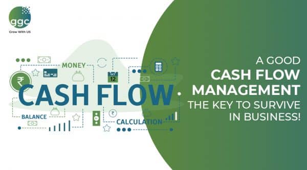 A Good Cash Flow Management can be the Key to Survive in Business!