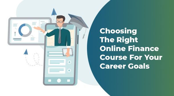 Choosing the right online finance course for your career goals ...
